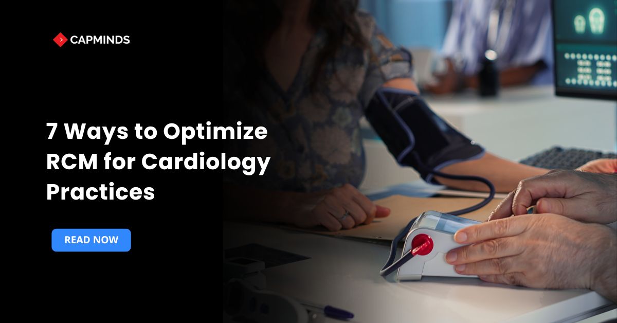 7 Steps to Streamline Cardiology RCM for Better Revenue