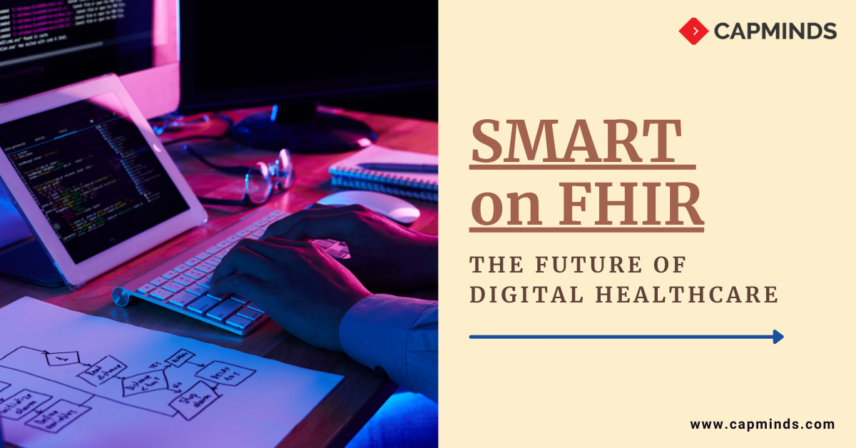 SMART On FHIR: The Future Of Digital Healthcare - CapMinds