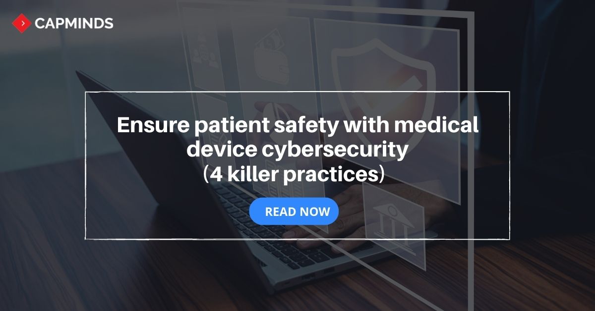 Ensure Patient Safety With Medical Device Cybersecurity [4 killer ...