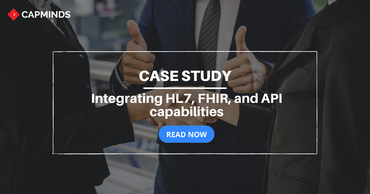 Case Study: Integrating HL7, FHIR, & API Capabilities with CapMinds ...