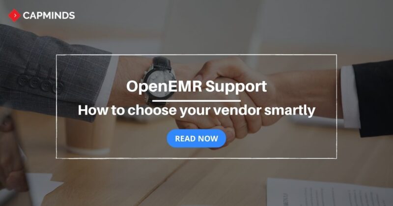 OpenEMR Support: How to choose your vendor smartly - CapMinds