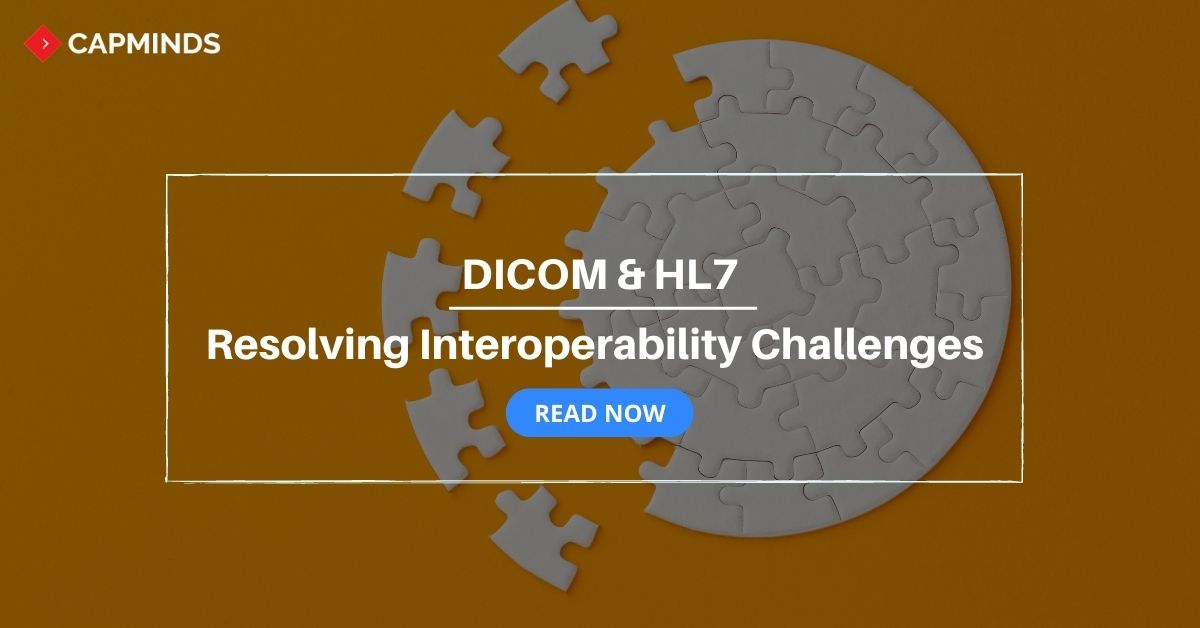 HL7 & DICOM: Resolving Interoperability Challenges - CapMinds