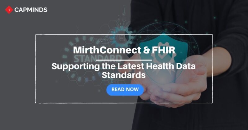 Mirth Connect And Fhir How Mirthconnect Supports The Latest Health Data Standards Capminds