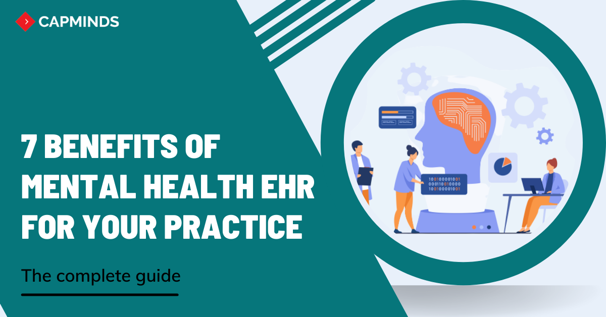 7 Benefits Of Mental Health EHR For Your Practice [Complete Guide ...