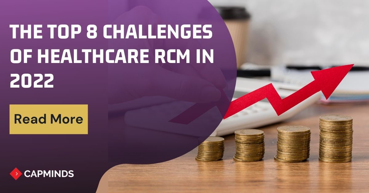 The Top 8 Challenges Of Healthcare RCM In 2025 - CapMinds