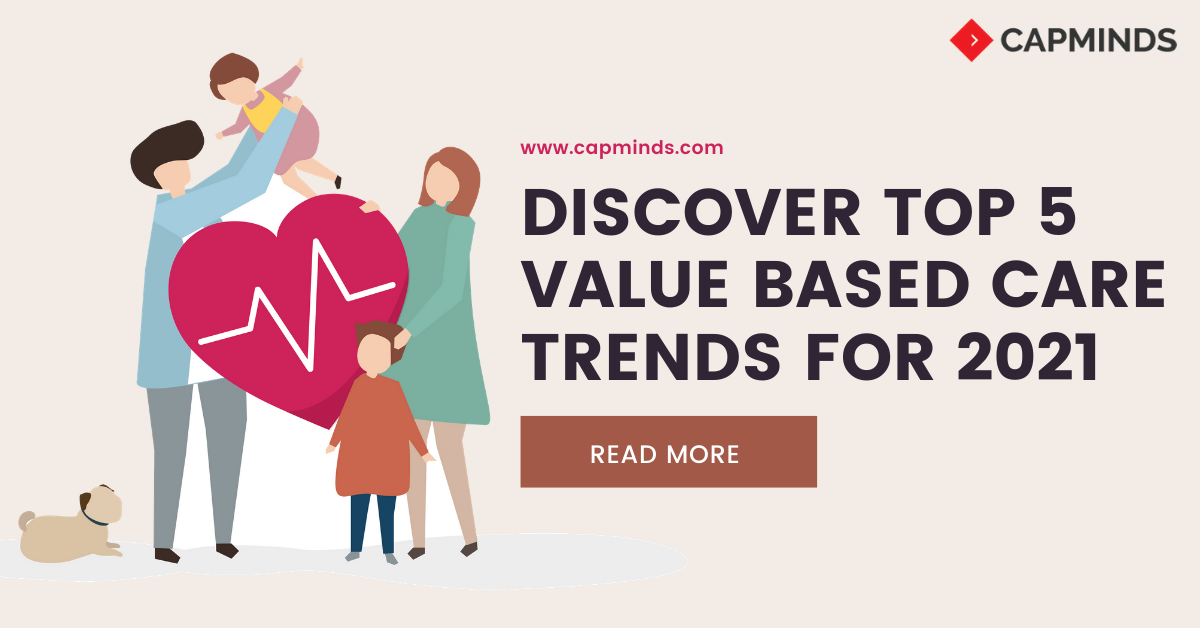 Discover Top 5 Value Based Care Trends For 2025 - CapMinds