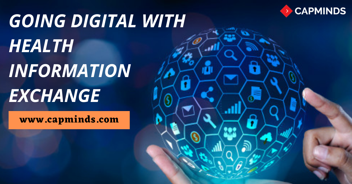 Going Digital With Health Information Exchange - CapMinds