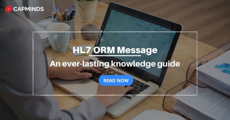 HL7 ORM Message: An ever-lasting knowledge guide - CapMinds