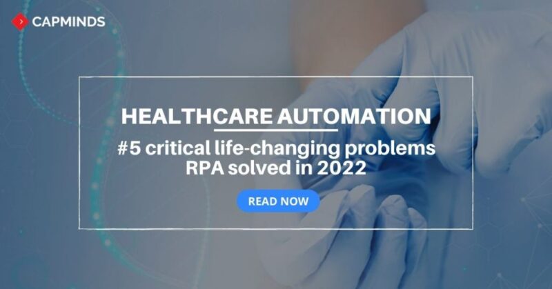 Healthcare Automation: #5 critical life-changing problems RPA solved in ...