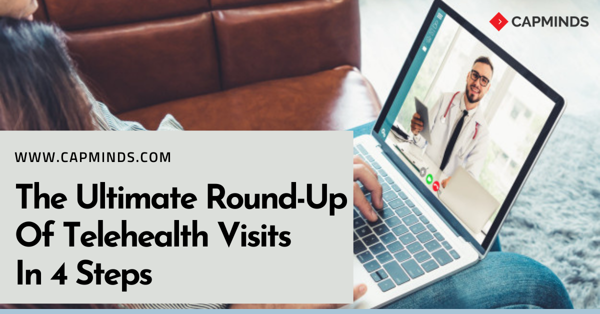The Ultimate Round-Up Of Telehealth Visits In 4 Steps