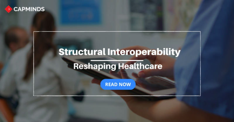 Hidden Powers of Structural Interoperability in Healthcare - CapMinds