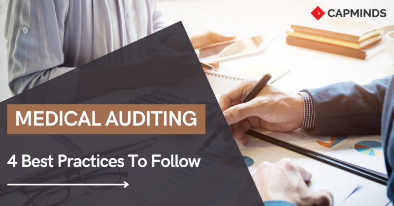 Medical Auditing: 4 Best Practices To Follow - CapMinds