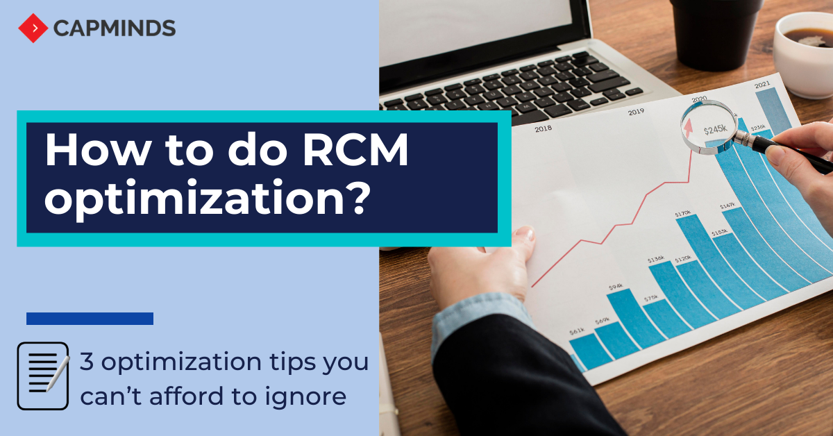 How To Do RCM Optimization? (3 Tips You Can’t Afford To Ignore) - CapMinds