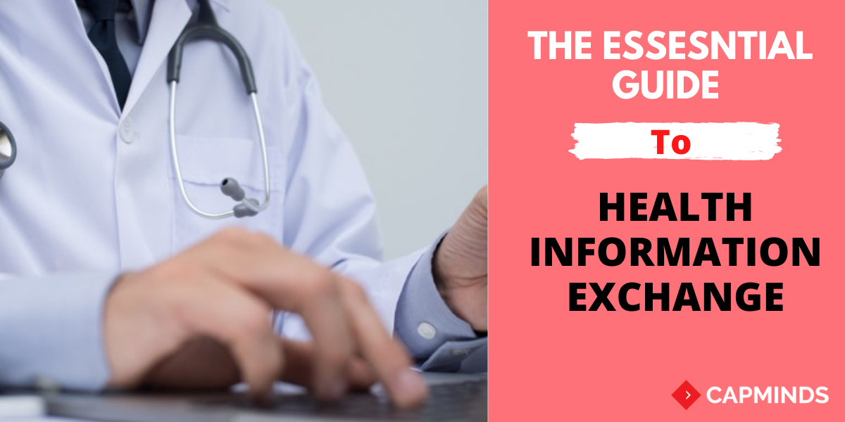 The Essential Guide To Health Information Exchange - CapMinds