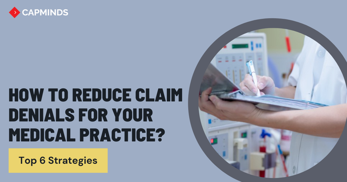 How To Reduce Claim Denials For Your Medical Practice? - CapMinds