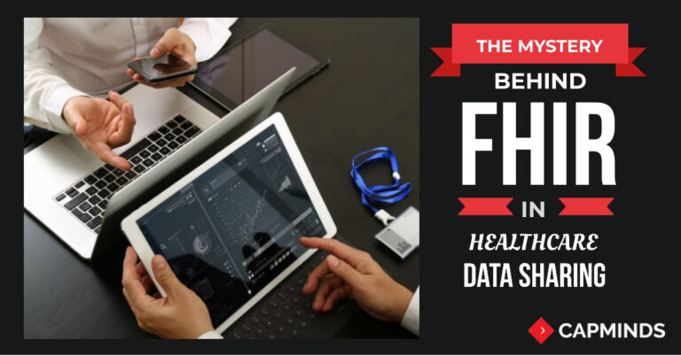 The Mystery Behind FHIR In Healthcare Data Sharing - CapMinds