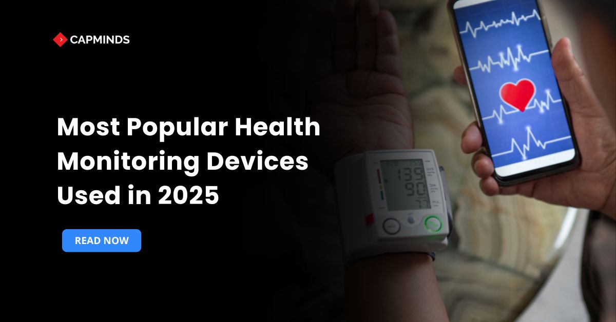 Most Popular Health Monitoring Devices Used in 2025