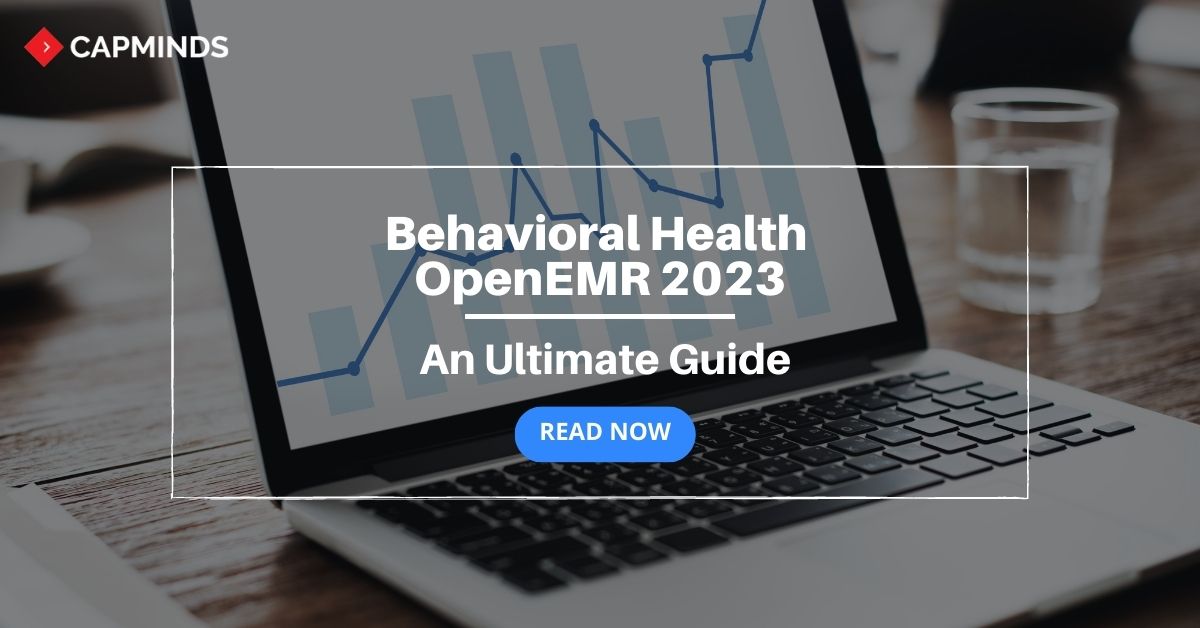 An Ultimate Guide to Behavioral Health OpenEMR - CapMinds