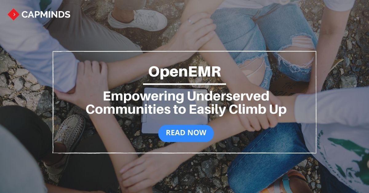 Empowering Underserved Communities with OpenEMR to Easily Climb Up - CapMinds