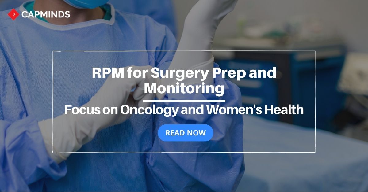 RPM for Surgery Prep and Monitoring: Focus on Oncology and Women’s ...