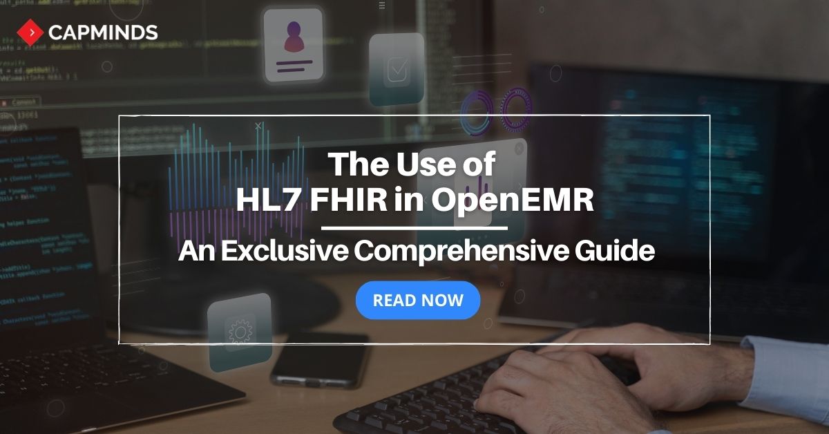 The Use Of Hl7 Fhir In Openemr An Exclusive Comprehensive Guide Capminds