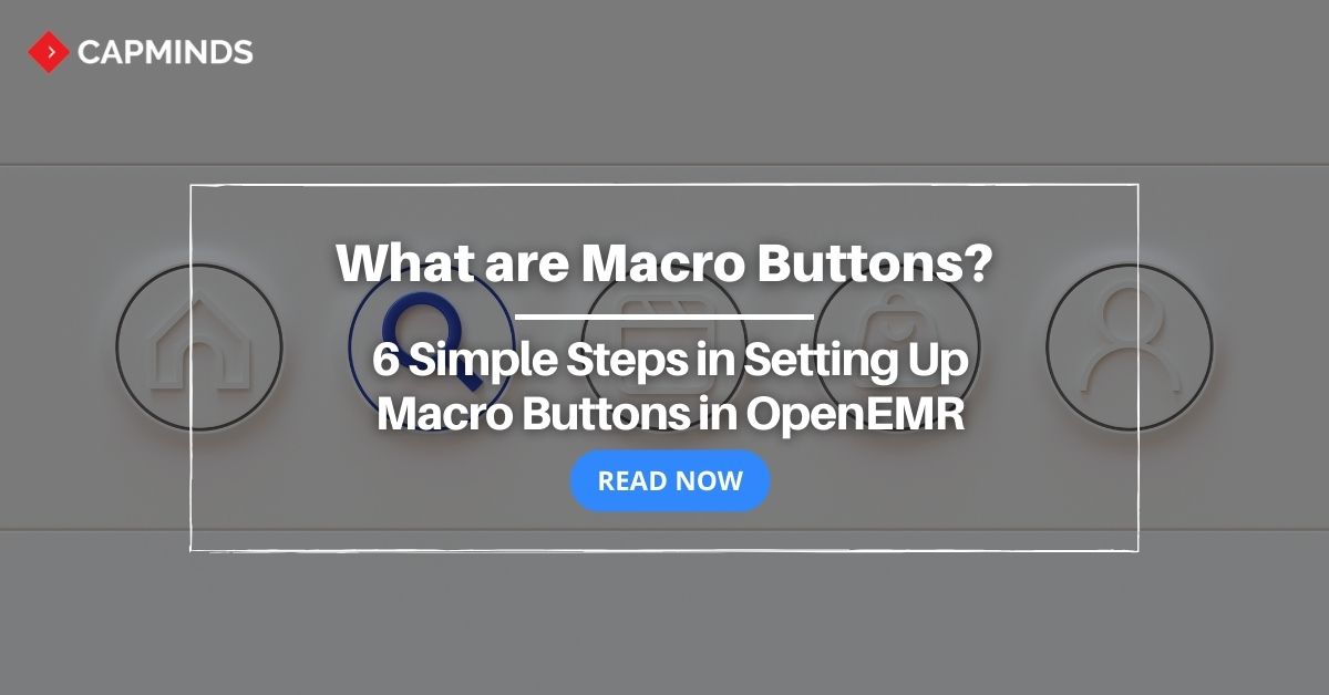 OpenEMR Macro Buttons: Streamline Clinical Workflows Easily