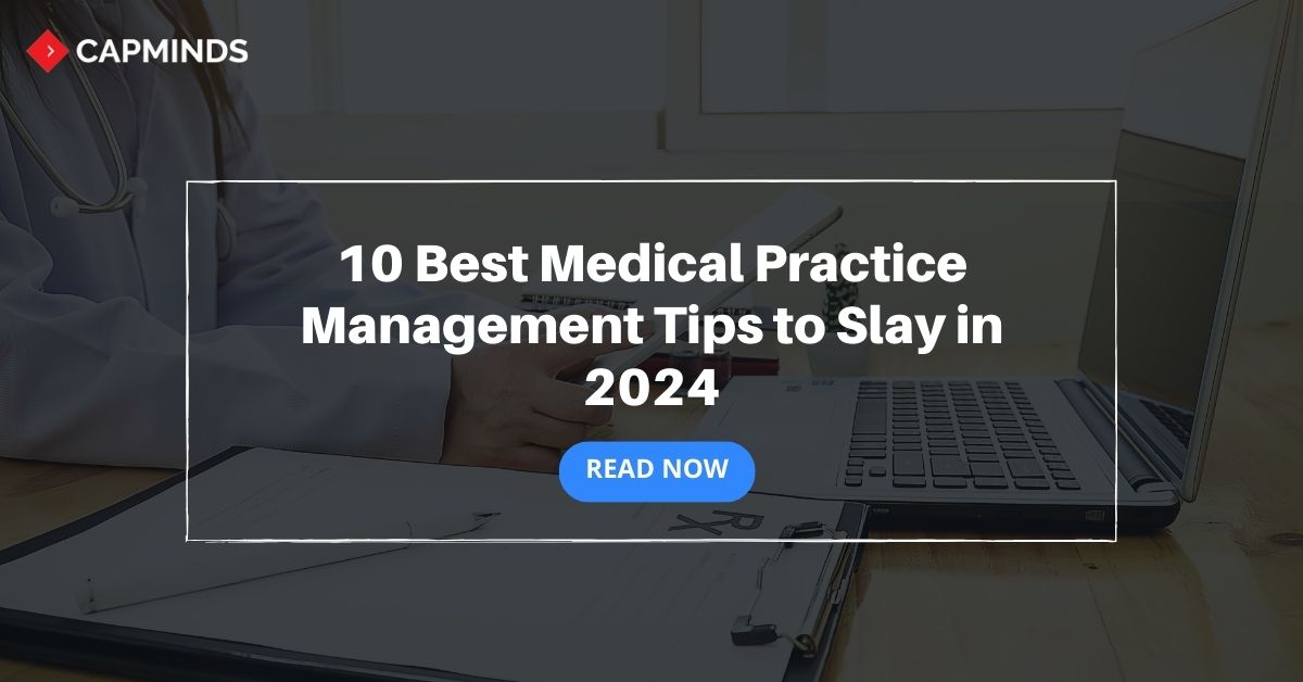 10 Best Medical Practice Management Tips to Slay in 2025 - CapMinds