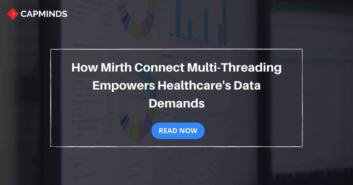 How Mirth Connect Multi-Threading Empowers Healthcare’s Data Demands ...