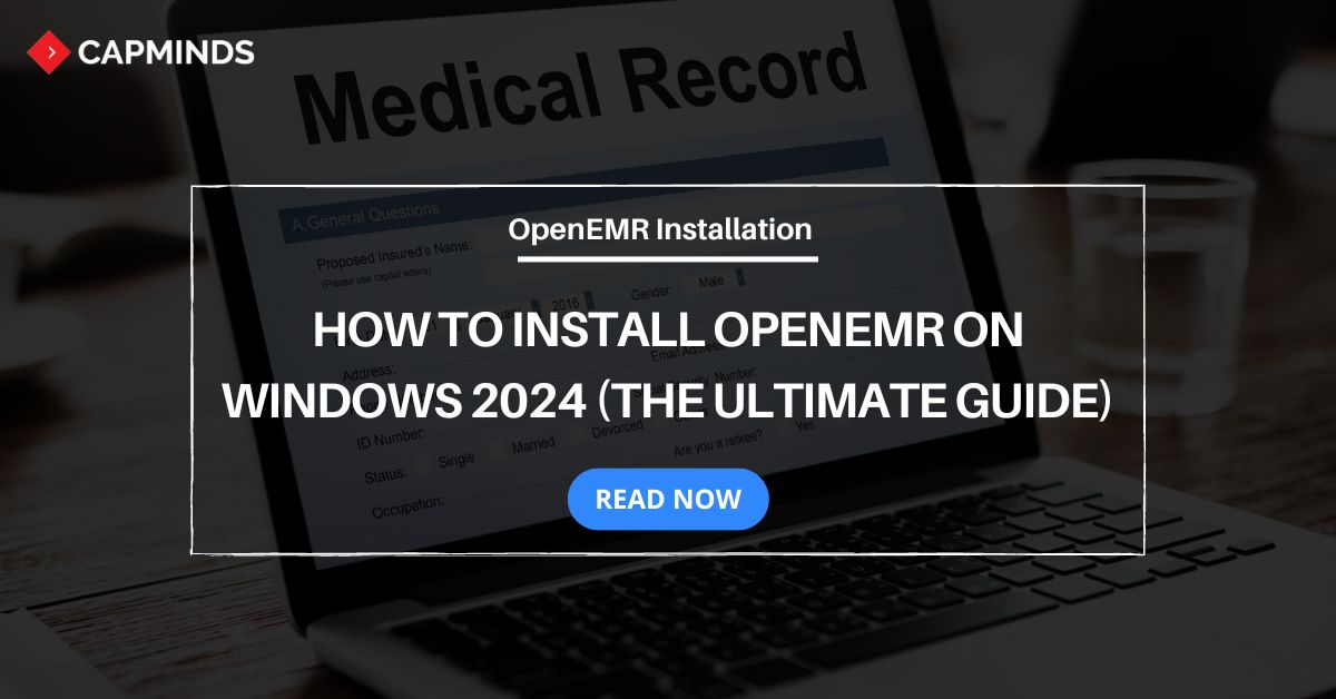 How to Install OpenEMR on Windows 2025 (The Ultimate Guide) - CapMinds