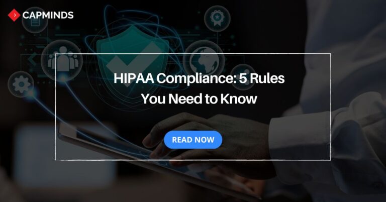 HIPAA Compliance: 5 Rules You Need to Know - CapMinds