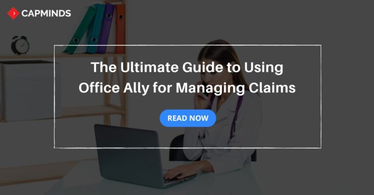 The Ultimate Guide to Using Office Ally for Managing Claims - CapMinds