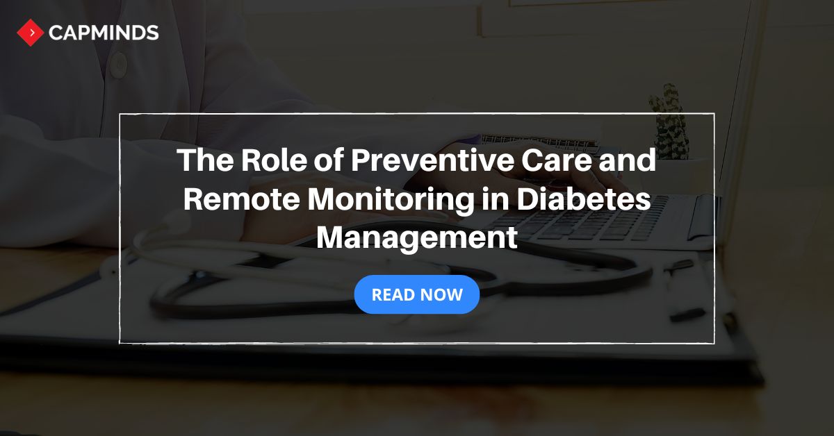 The Role of Preventive Care and Remote Monitoring in Diabetes ...