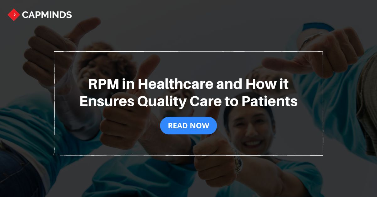 RPM in Healthcare and How it Ensures Quality Care to Patients