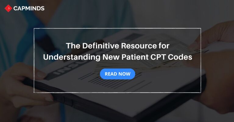 The Definitive Resource For Understanding New Patient Cpt Codes Capminds