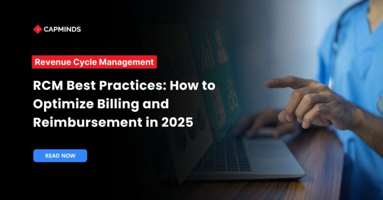 RCM Best Practices: How to Optimize Billing and Reimbursement in 2025 - CapMinds
