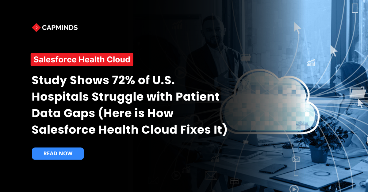 How Salesforce Health Cloud Fixes Patient Data Gaps