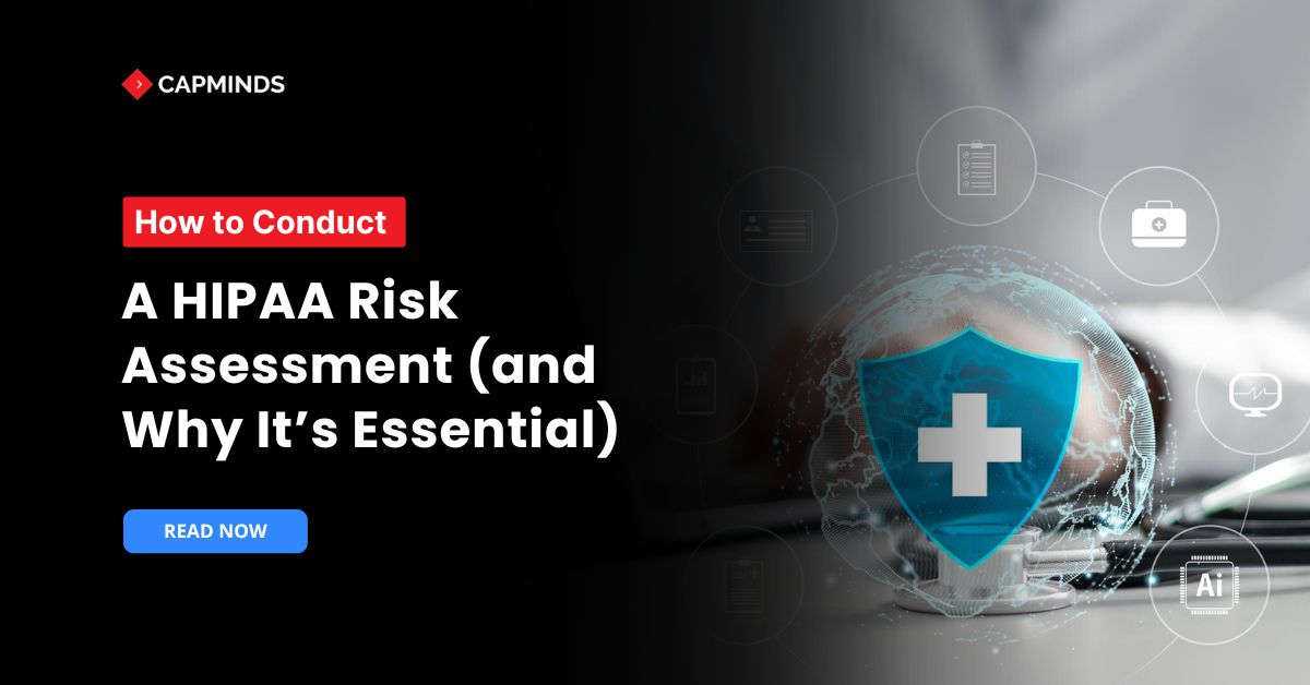 How to Conduct a HIPAA Risk Assessment (and Why It’s Essential)