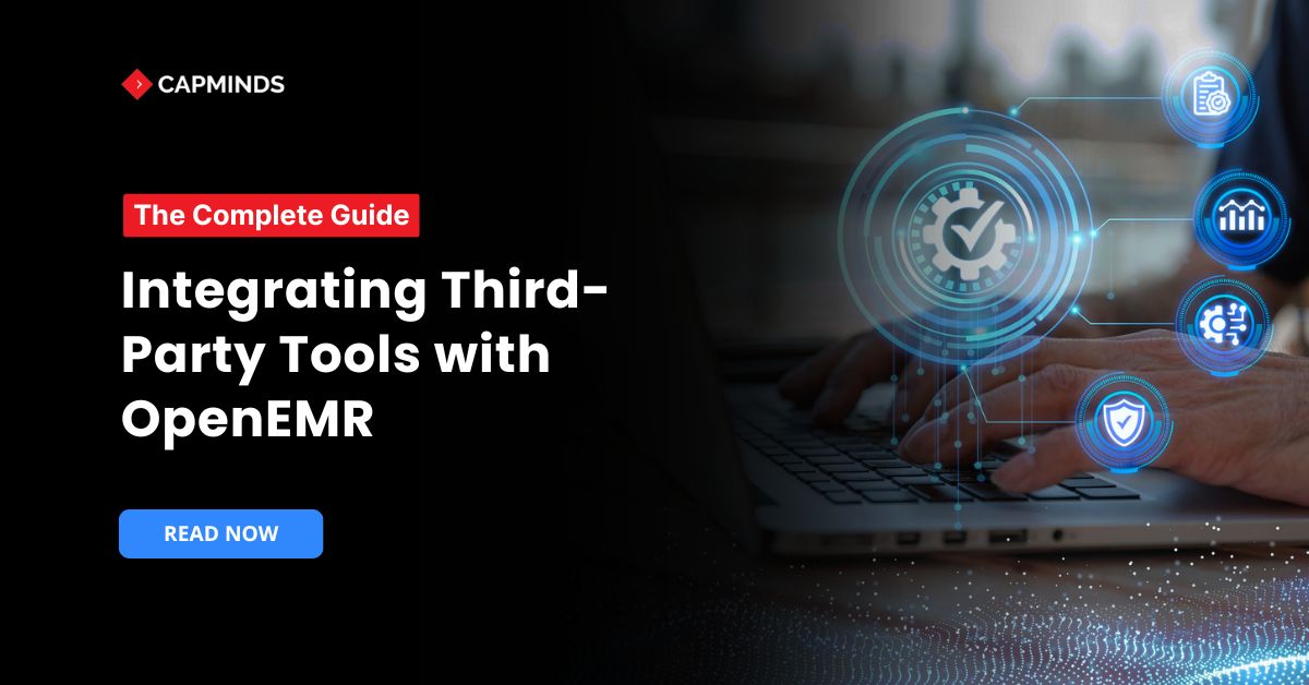A Guide to Integrating Third-Party Tools with OpenEMR - CapMinds