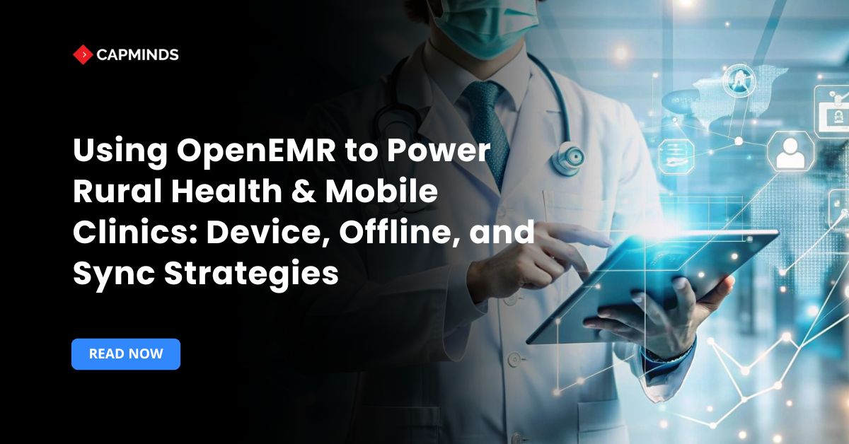 Using OpenEMR to Power Rural Health & Mobile Clinics: Device, Offline, and Sync Strategies ...
