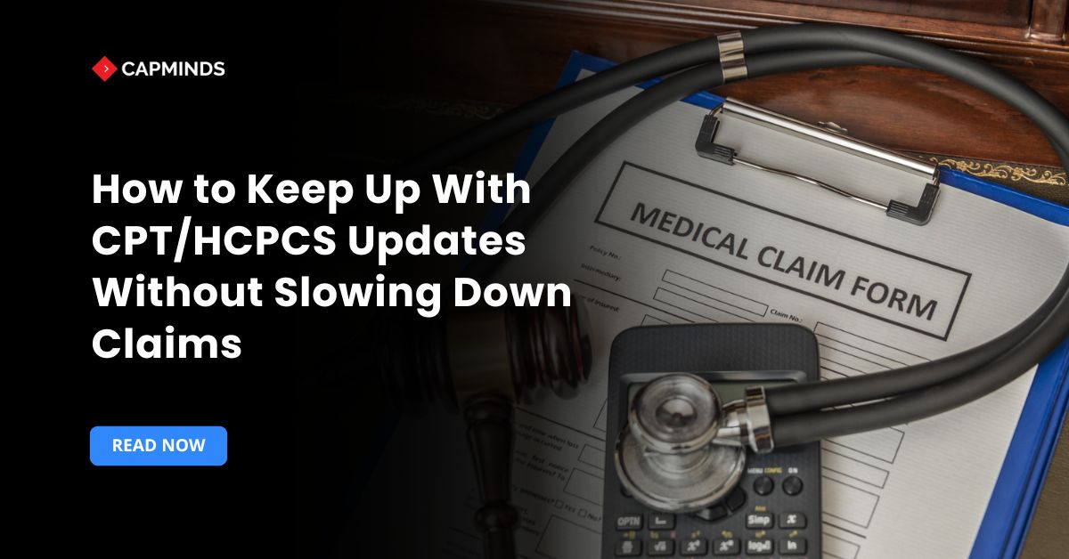 How to Keep Up With CPT/HCPCS Updates Without Slowing Down Claims ...