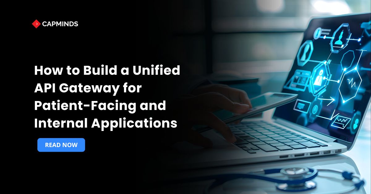 How to Build a Unified API Gateway for Patient-Facing and Internal ...