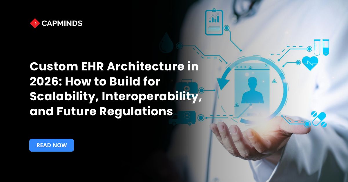 Custom EHR Architecture | Scalability & Interoperability